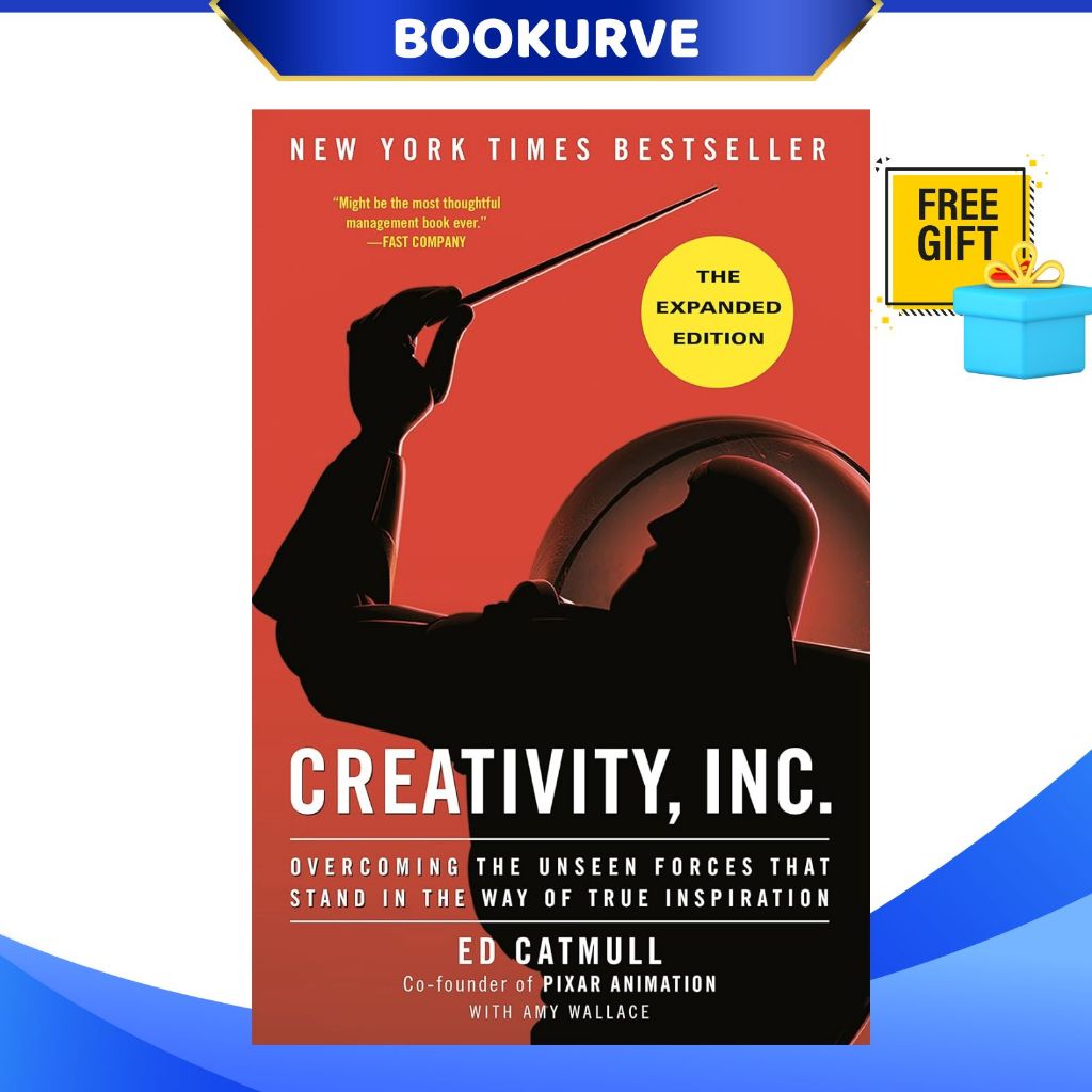 Creativity, Inc. (The Expanded Edition) : Unlocking Creativity At Pixar ...