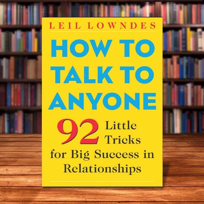 How to Talk to Anyone: 92 Little Tricks for Big Success in Relationships Leil Lowndes book ...