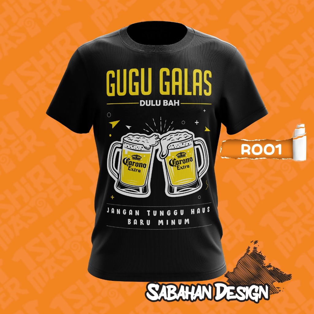 GUGU GALAS DULU BAH SABAHAN DESIGN(R001)JERSY TSHIRT + FREE GIFT l Tshirt Master | Shopee Malaysia