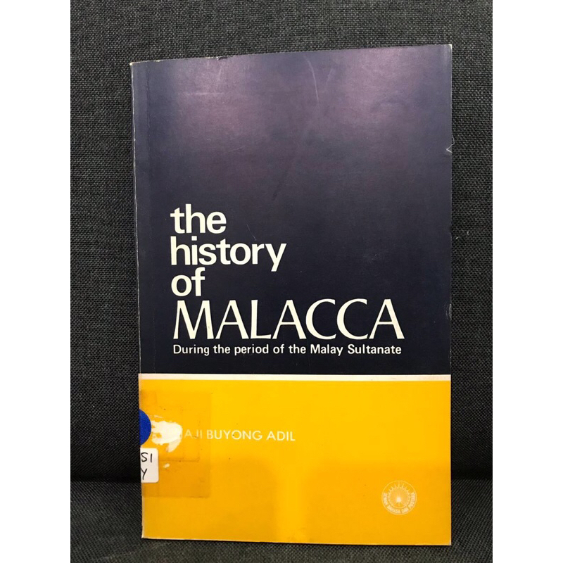 The History of Malacca During the period of the Malay Sultanate Haji ...