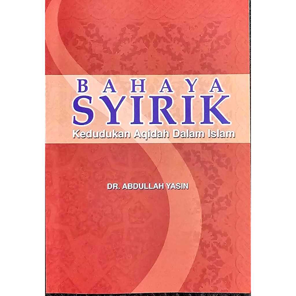 BAHAYA SYIRIK: Kedudukan Aqidah Dalam Islam - Dr Abdullah Yasin (Al ...