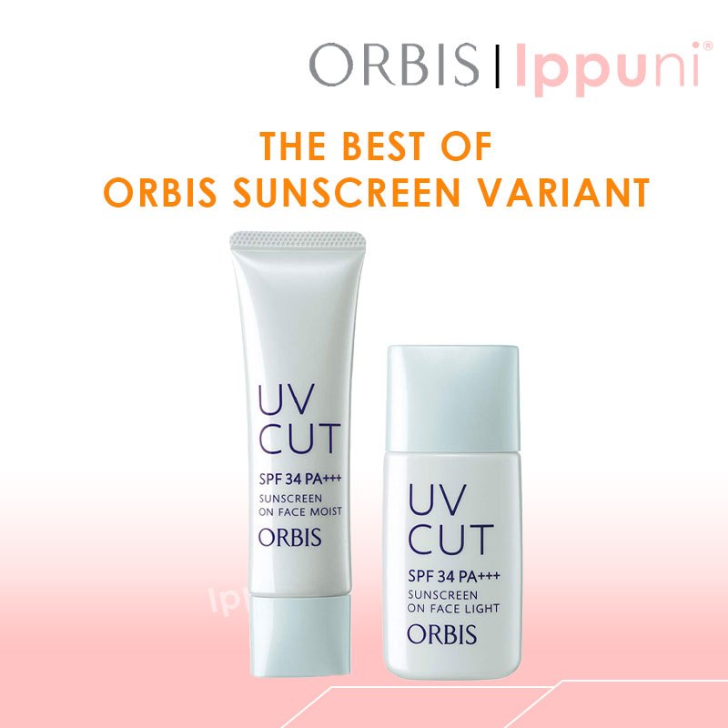 ORBIS UV Cut sunscreen On Face Light SPF 34 PA+++ 28ml / Moist SPF34 PA+++ 35g | Shopee Malaysia