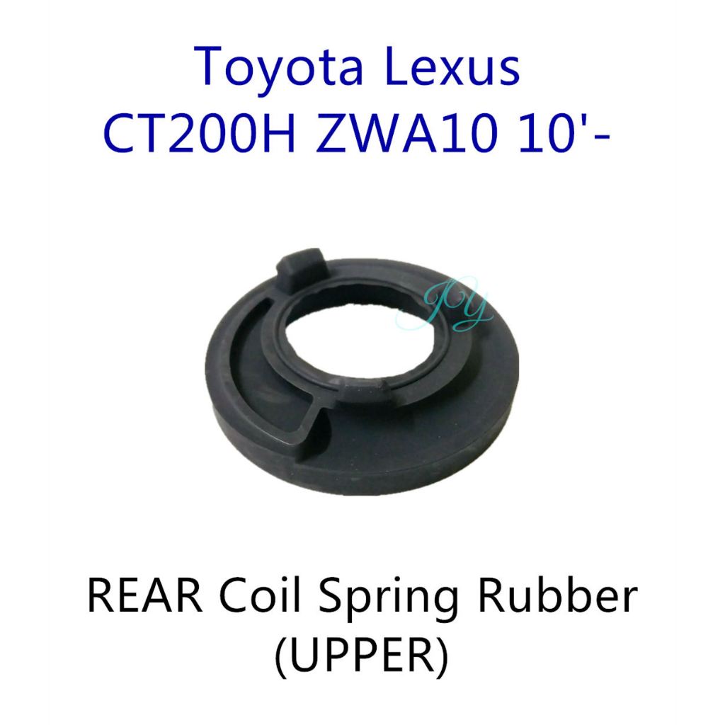 (REAR) Toyota Lexus CT200H ZWA10 10'- Coil Spring Rubber UPPER CT200 ...