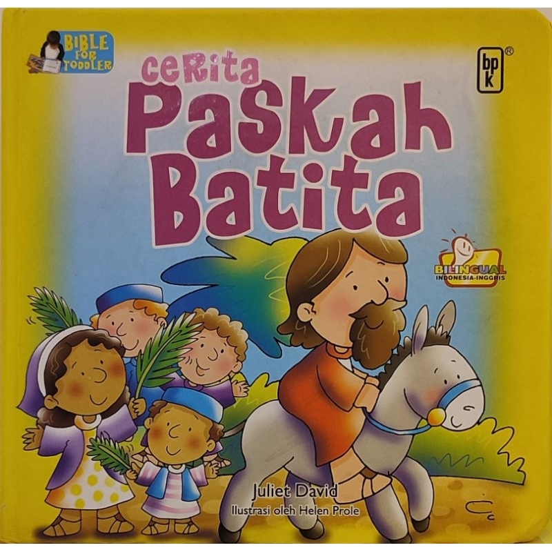 CERITA PASKAH BATITA (Seri BIBLE FOR TODDLER), oleh Juliet David ...