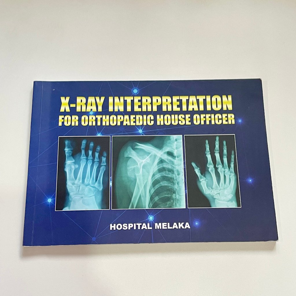 X-RAY INTERPRETATION FOR ORTHOPAEDIC HOUSE OFFICER HOSPITAL MELAKA | Shopee Malaysia