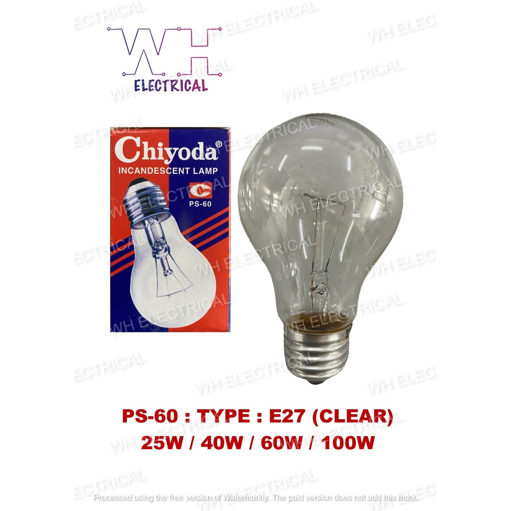 CHIYODA INCANDESCENT LAMP PS-60 TYPE E27 25W/40W/60W/100W // BULB LAMPU JENIS SCREW HOLDER E27 ...