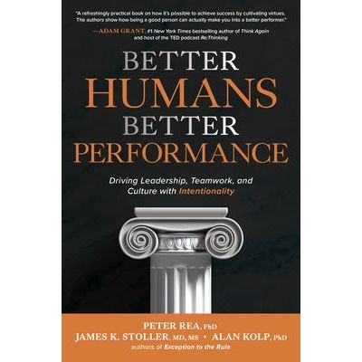 Better Humans, Better Performance: Driving Leadership, Teamwork, and ...