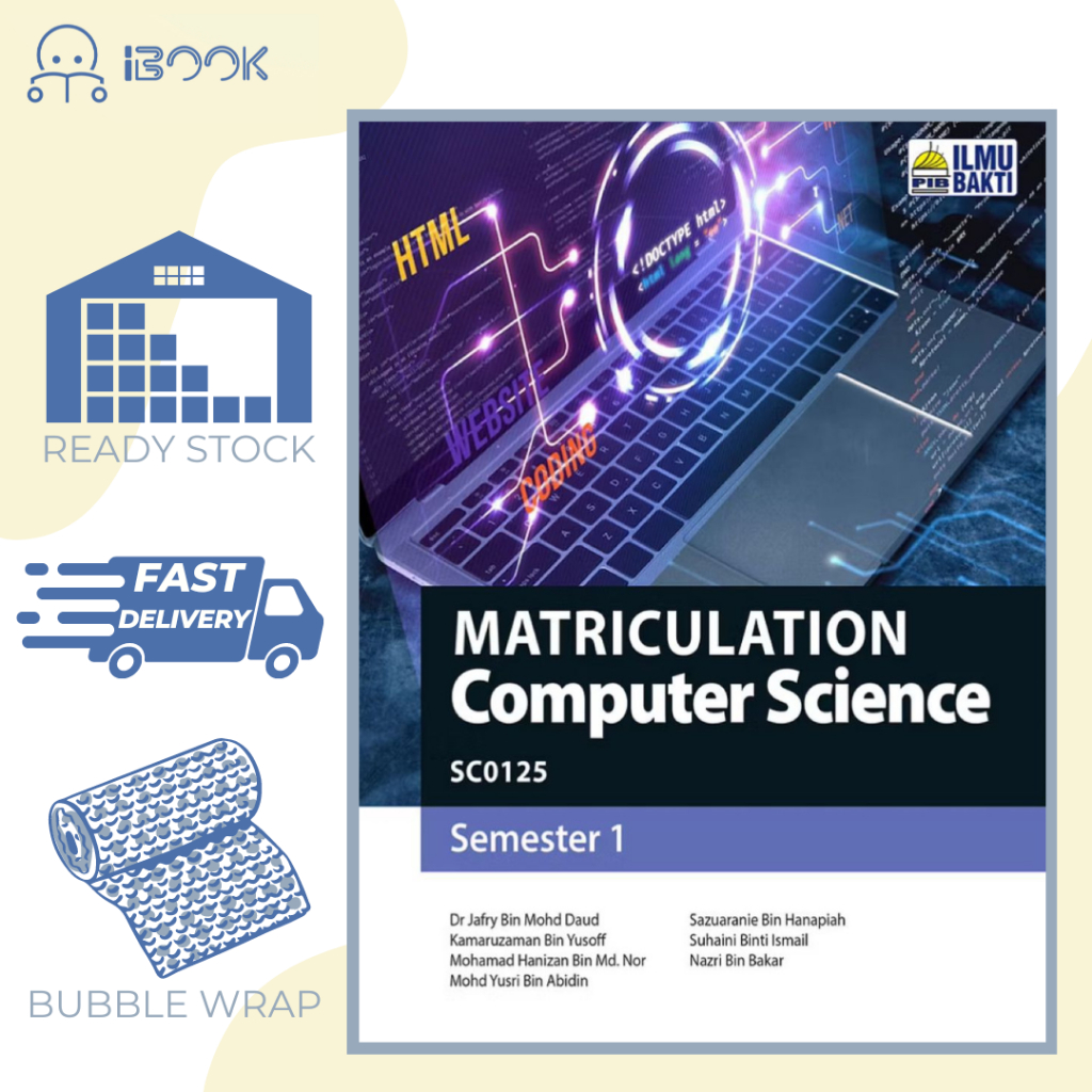 PENERBIT ILMU BAKTI MATRICULATION Computer Science SC015 Semester 1 by Dr Jafry Bin Mohd Daud ...
