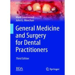 General Medicine and Surgery for Dental Practitioners (BDJ Clinician’s ...