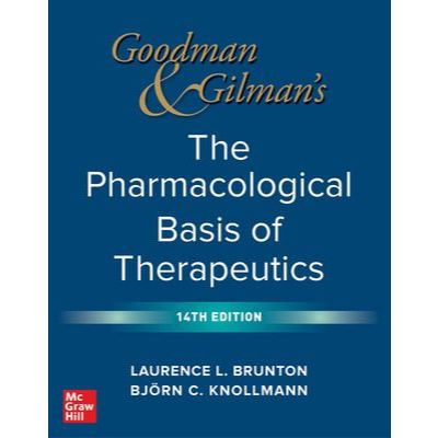 Goodman and Gilman's The Pharmacological Basis of Therapeutics, 14th ...