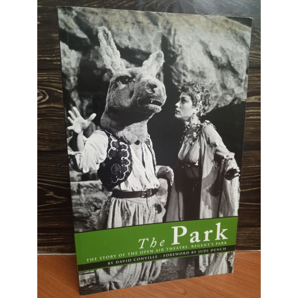 The Park The Story of the Open Air Theatre Recent Park - David Conville ...