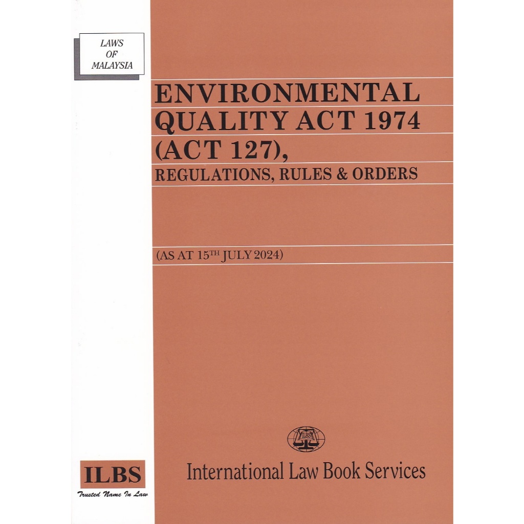 Environmental Quality Act 1974 (Act 127), Regulations, Rules & Orders ...
