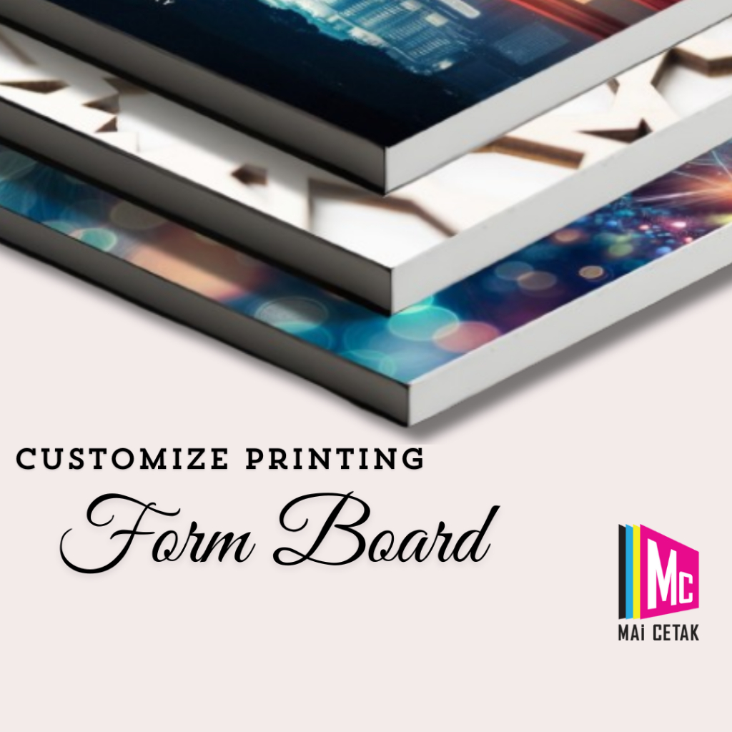 Maicetak - Customize Form Board Printing/ Direct Print On Board ...
