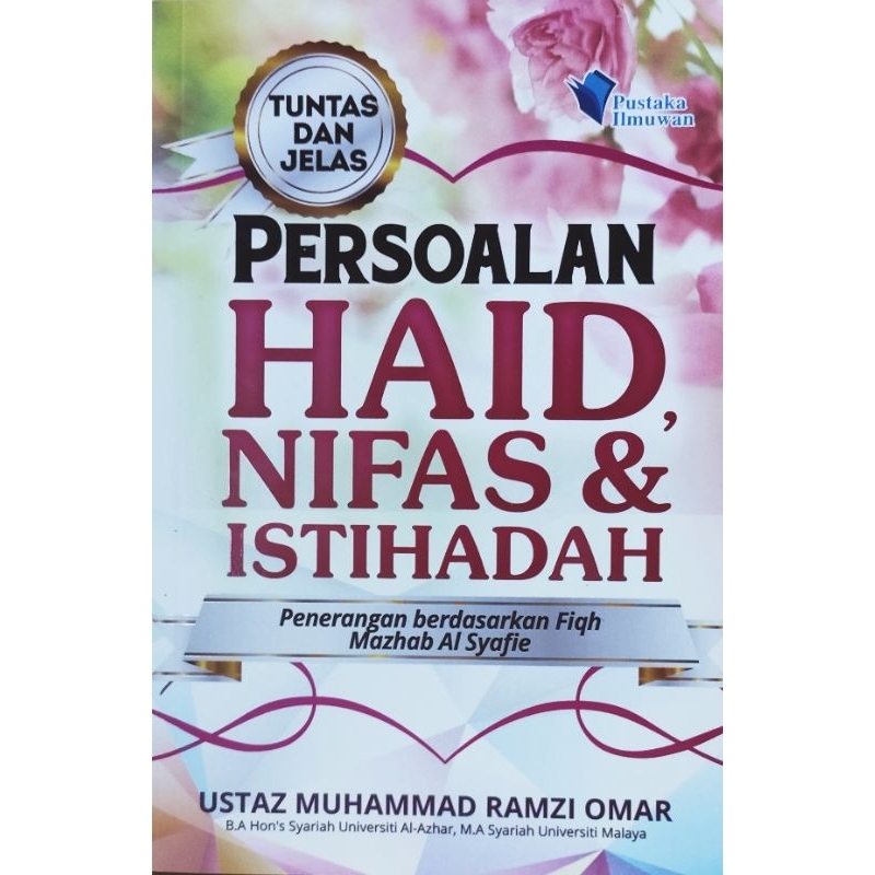 PERSOALAN HAID, NIFAS & ISTIHADAH - PENERANGAN BERDASARKAN MAZHAB AL ...