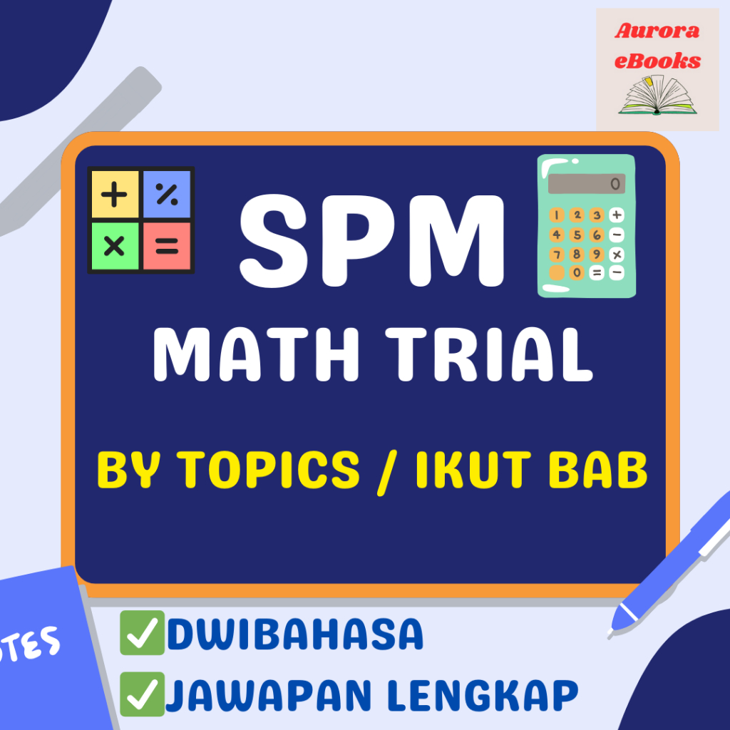 [Softcopy PDF📚] SPM MATH TRIAL BY TOPIC | NEWEST KSSM FORMAT A+ ...