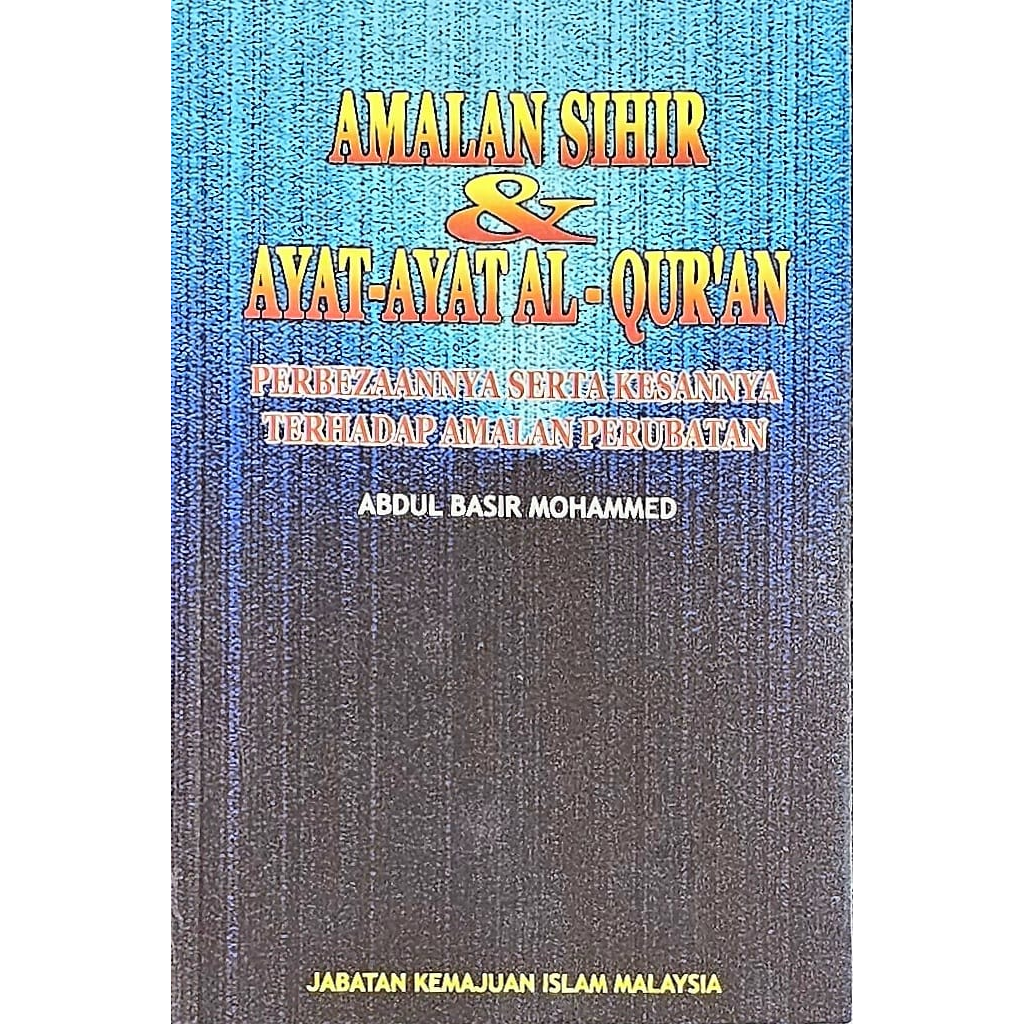 AMALAN SIHIR & AYAT AYAT AL QURAN: Perbezaannya Serta Kesannya Terhadap ...