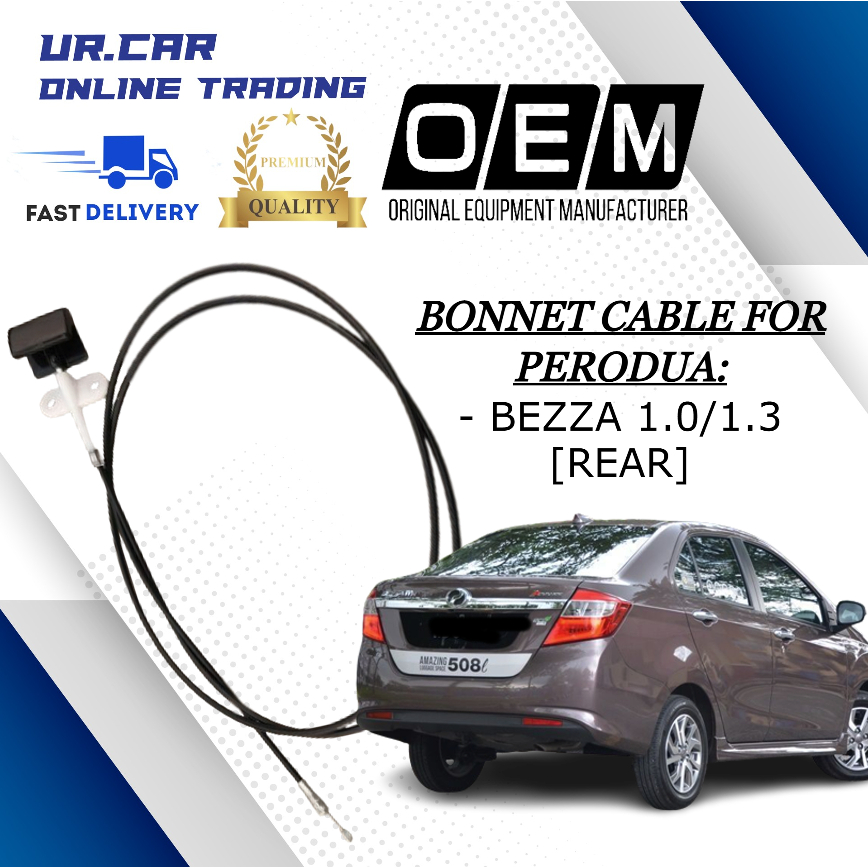 PERODUA BEZZA 1.0 / 1.3 BONNET CABLE REAR (BELAKANG) PREMIUM QUALITY ...