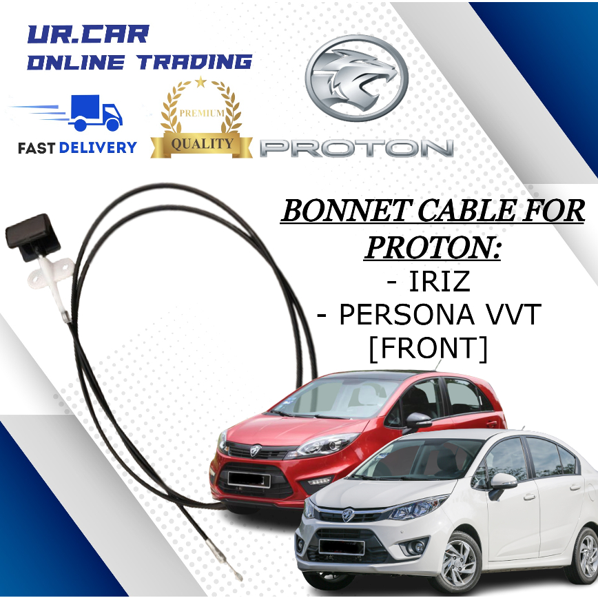 PROTON IRIZ , PERSONA VVT BONNET CABLE FRONT (DEPAN) BONNET CABLE 100% ...