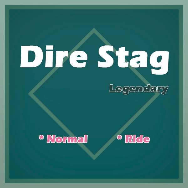 🔥.D.i.r.e. S.t.a.g.🔥 (R/Normal) *Legendary* Dire Stag [VIRTUAL ITEM ...