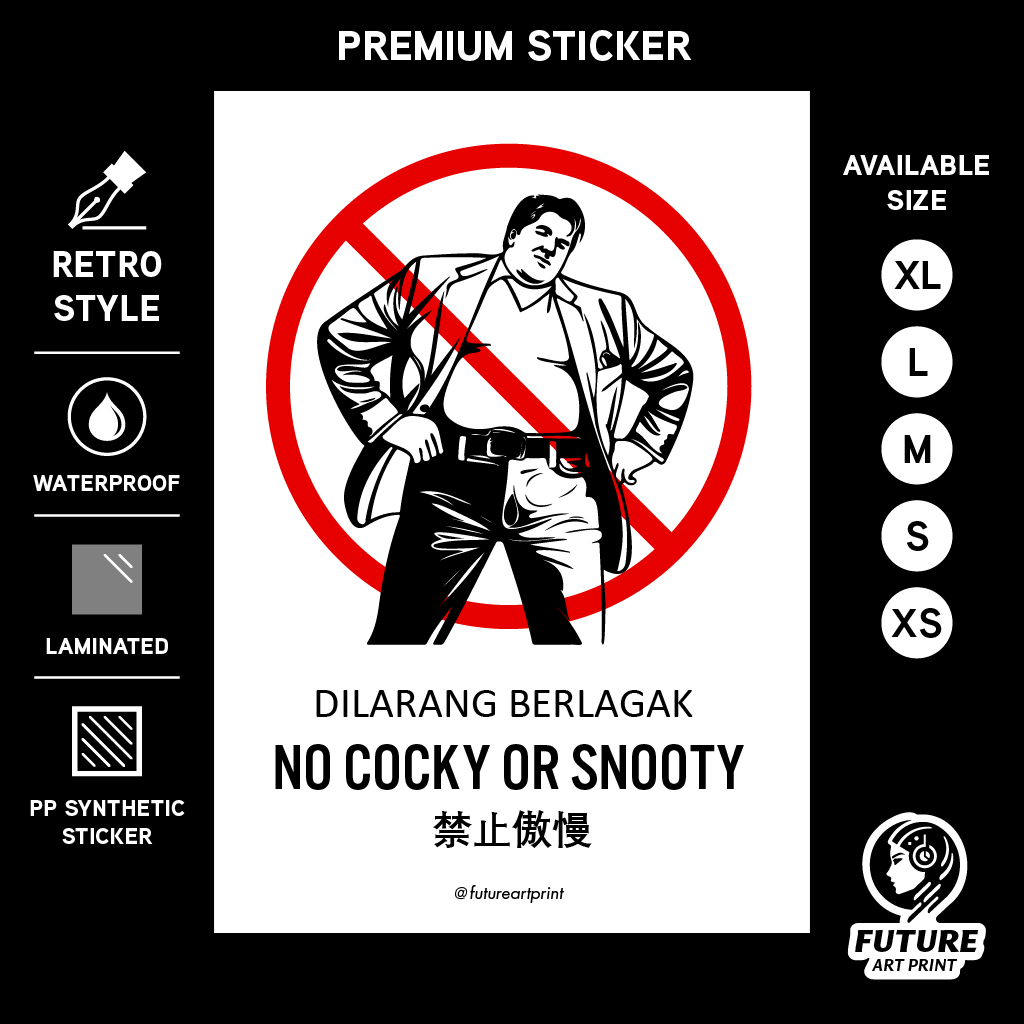 No Cocky Or Snooty. Dilarang Berlagak. 禁止傲慢. Premium Sticker Sign ...