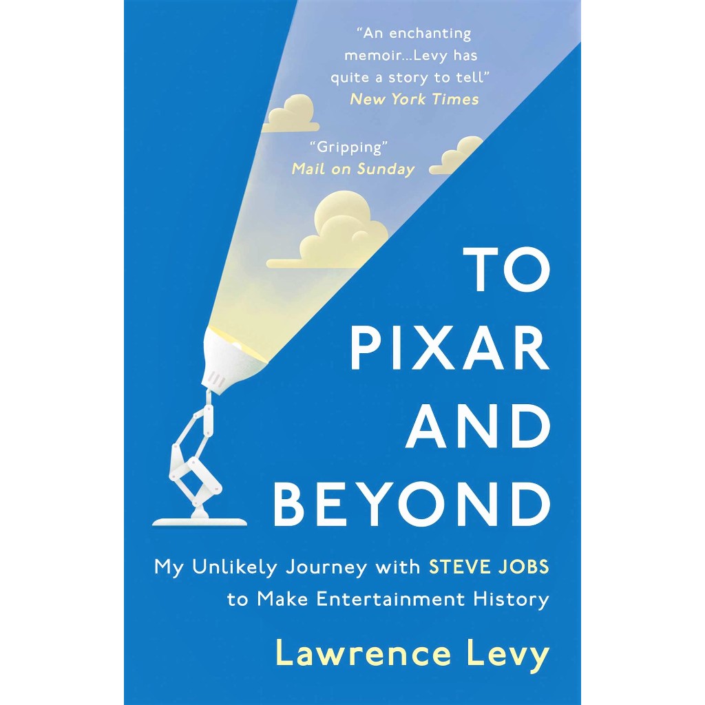 《ORIGINAL NEW》Lawrence Levy - TO PIXAR AND BEYOND : My Unlikely Journey ...