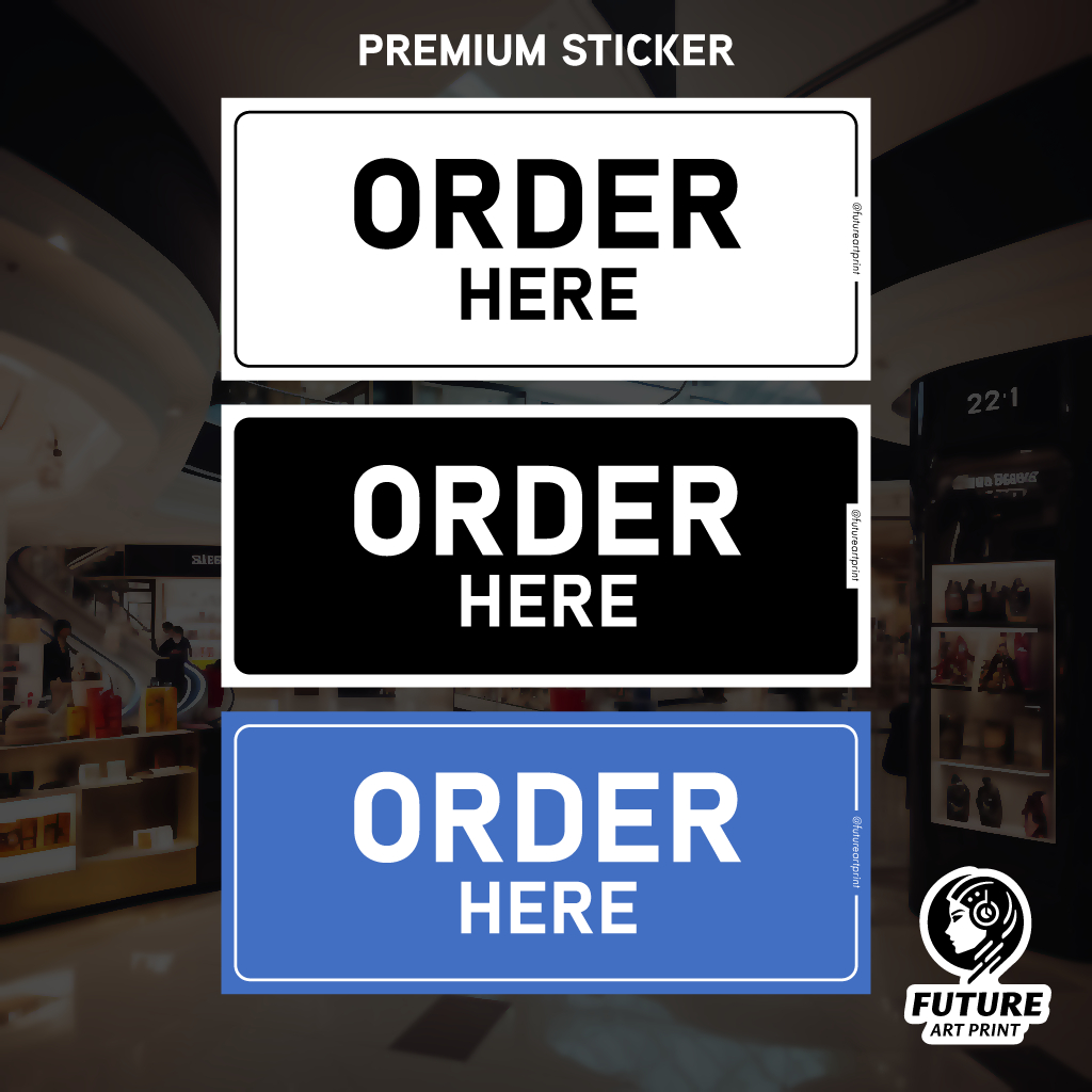 Order Here. Premium Sticker Sign Notice Signage. Buy or Purchase ...