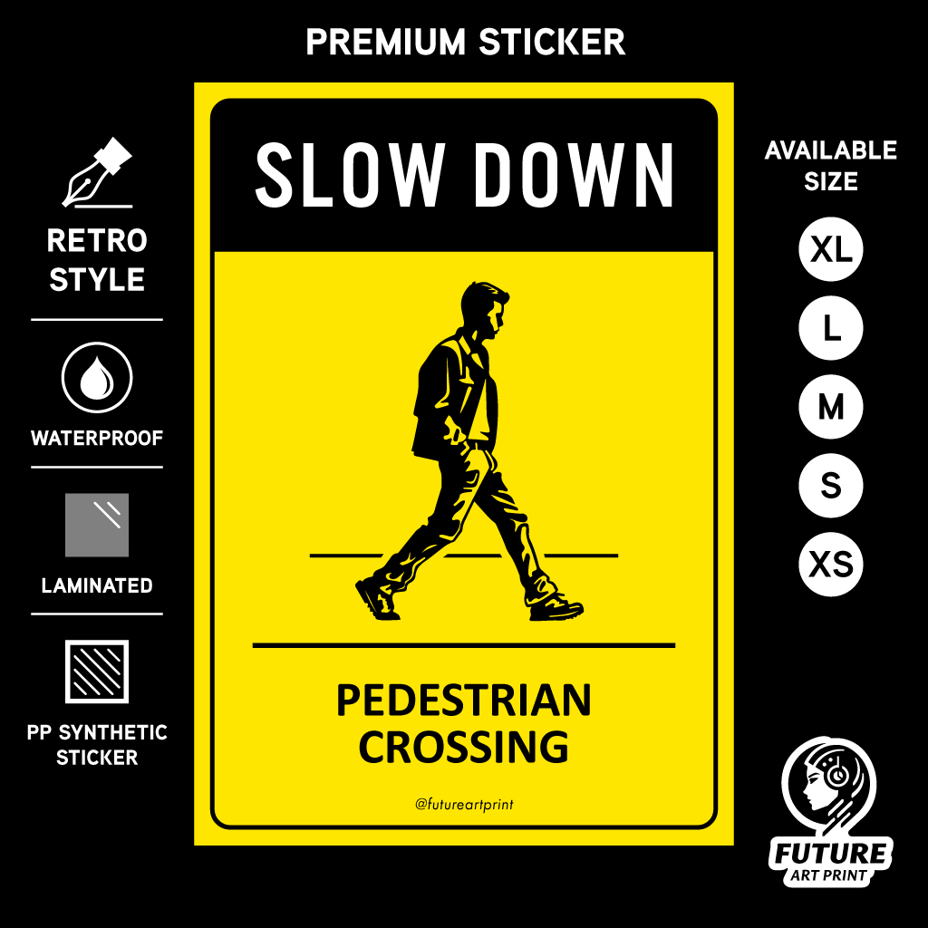 Slow Down Pedestrian Crossing. Premium Sticker Sign Notice Warning ...