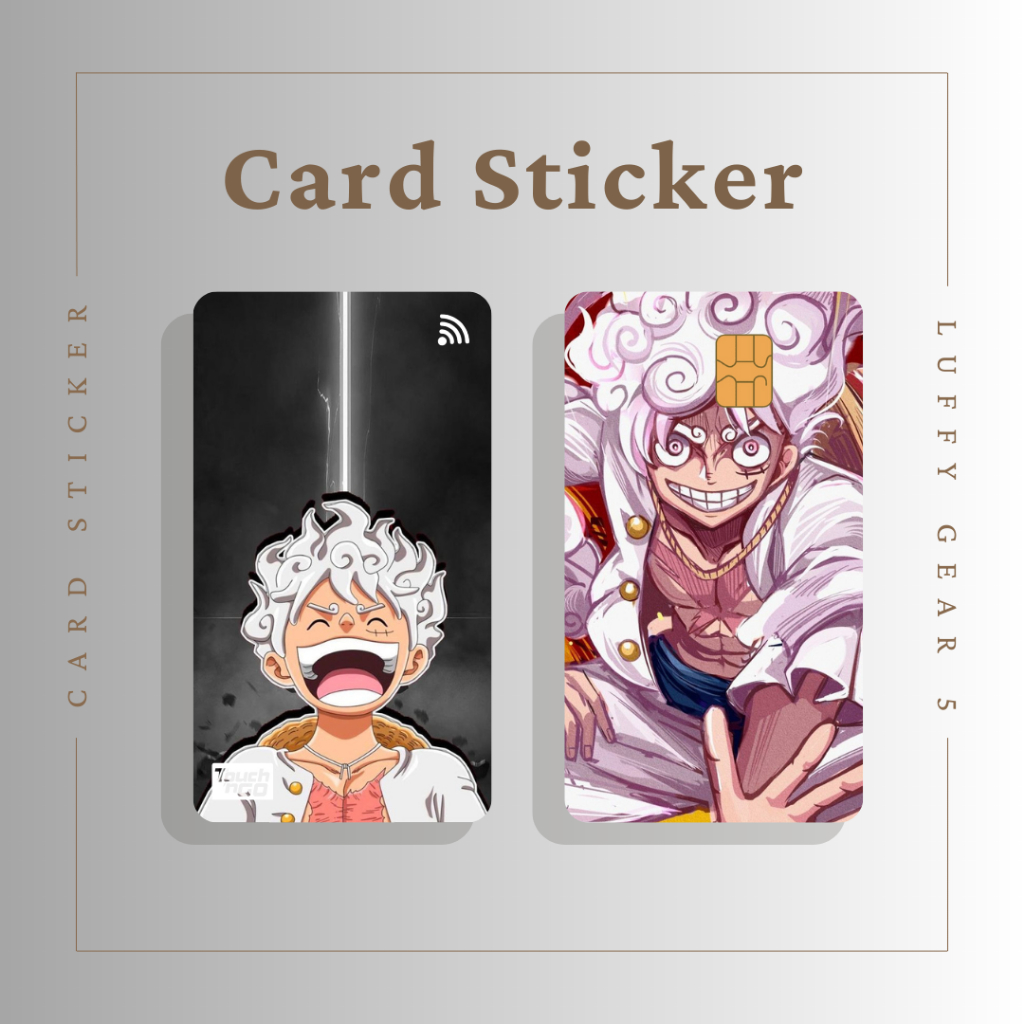LUFFY GEAR FIVE CARD STICKER - TNG CARD / NFC CARD / ATM CARD / ACCESS ...