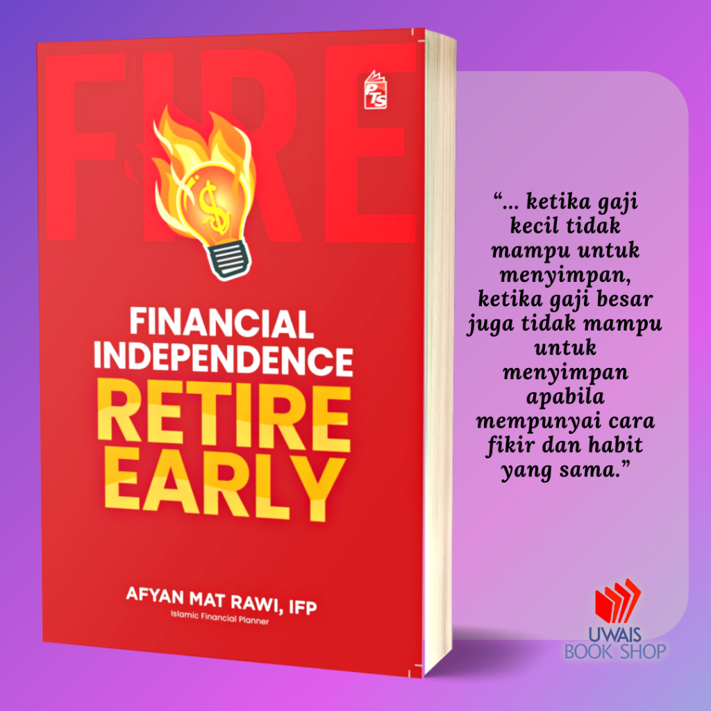 Buku PTS: F.I.R.E: Financial Independence Retire Early oleh Afyan Mat ...