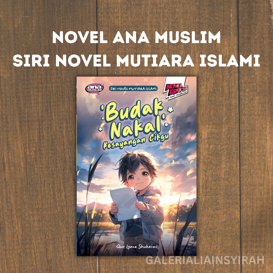 Budak Nakal Kesayangan Cikgu Buku Novel Kanak kanak Ana Muslim Siri Novel Mutiara Islami ...