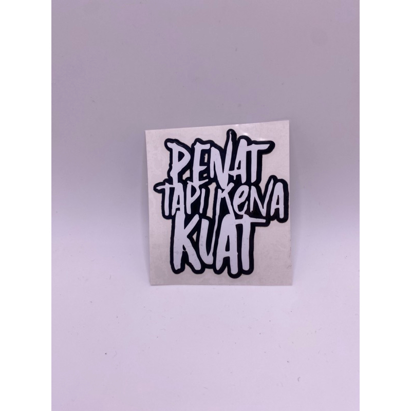 Sticker PENAT TAPI KENA KUAT | Shopee Malaysia