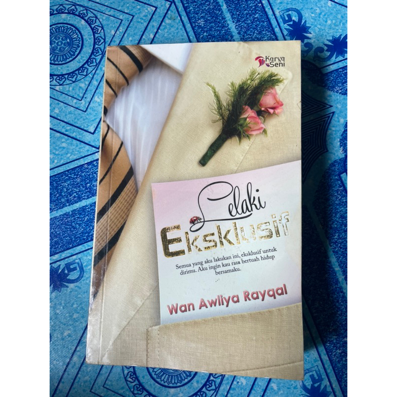 Novel Lelaki Eksklusif - Wan Awliya Rayqal / Karyaseni (TERPAKAI ...