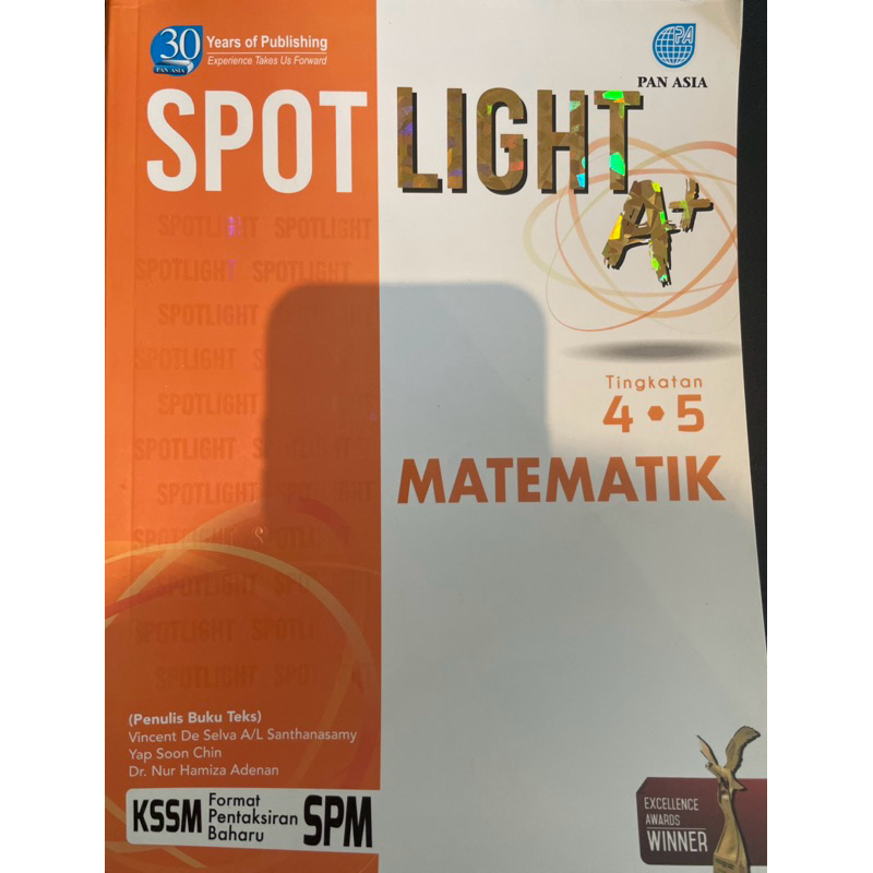 SPOTLIGHT A+ MATEMATIK / ADDITIONAL MATHEMATICS SPM TINGKATAN 4 TINGKATAN 5 FORM 4 FORM 5 ...