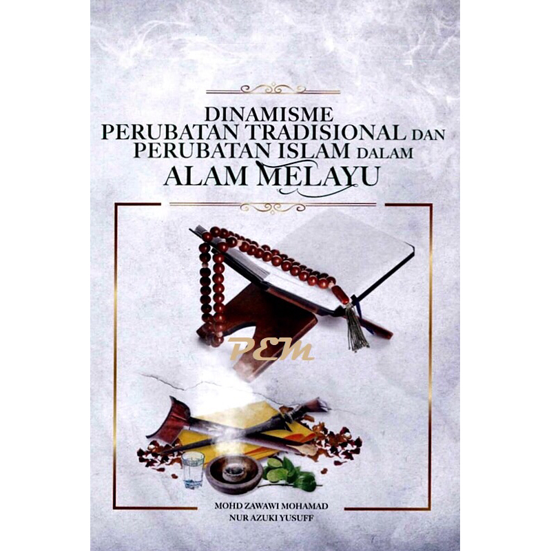 Dinamisme Perubatan Tradisional dan Perubatan Islam dalam Alam Melayu ...