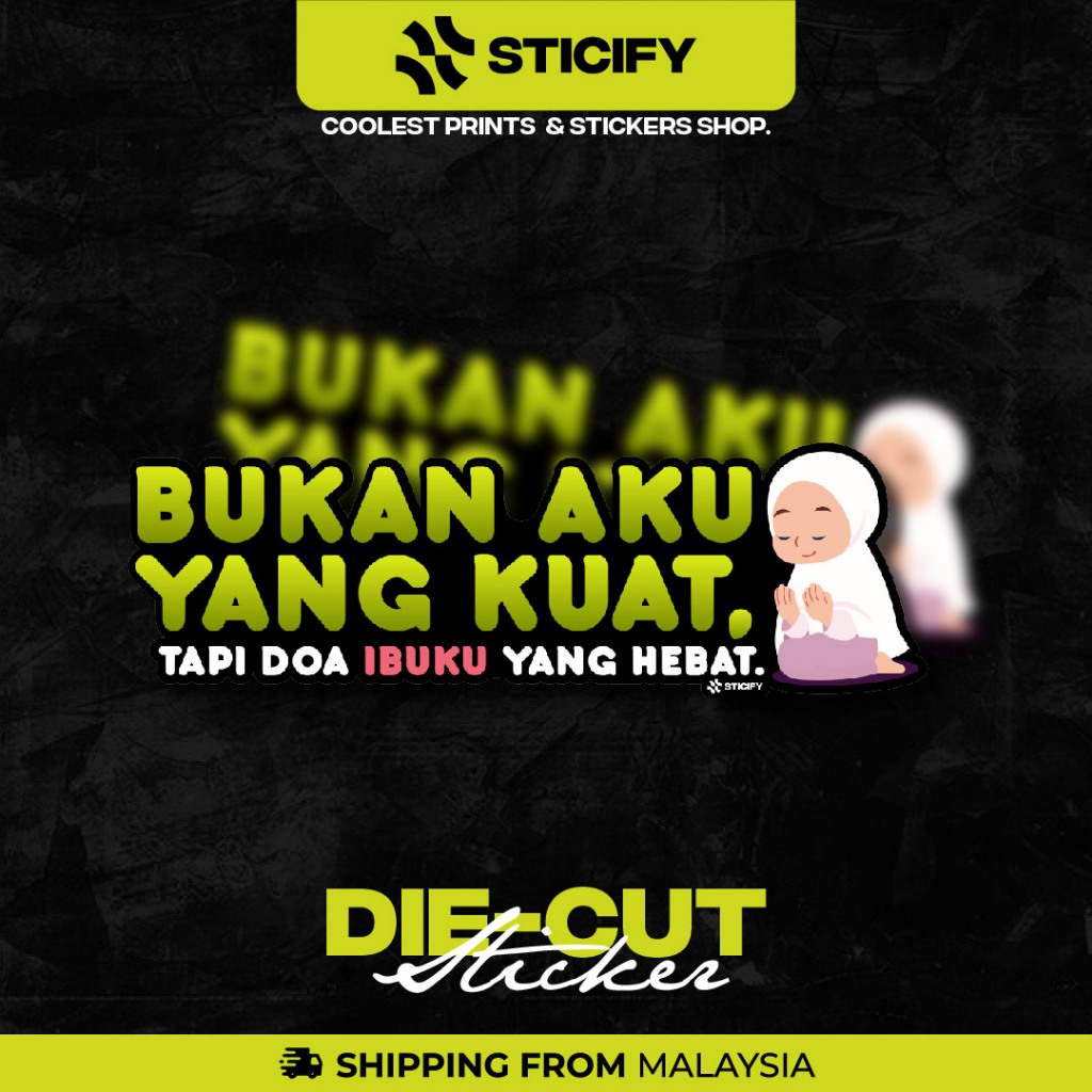 Bukan Aku Yang Kuat Tapi Doa Ibuku Yang Hebat Vinyl Sticker, Waterproof ...
