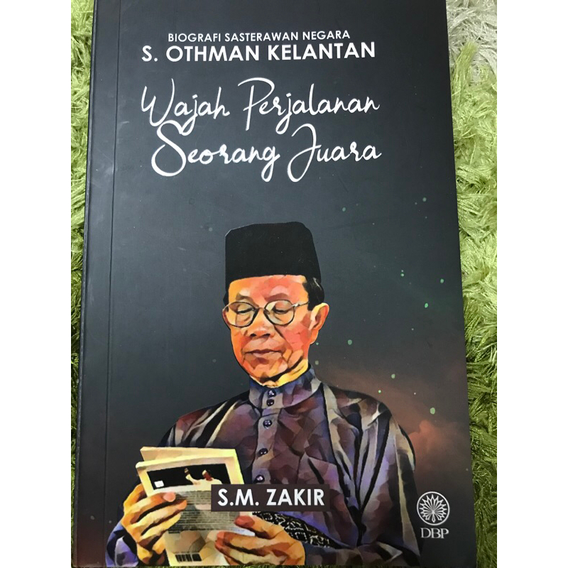 Biografi Sasterawan Negara S. Othman Kelantan: Wajah Perjalanan Seorang ...