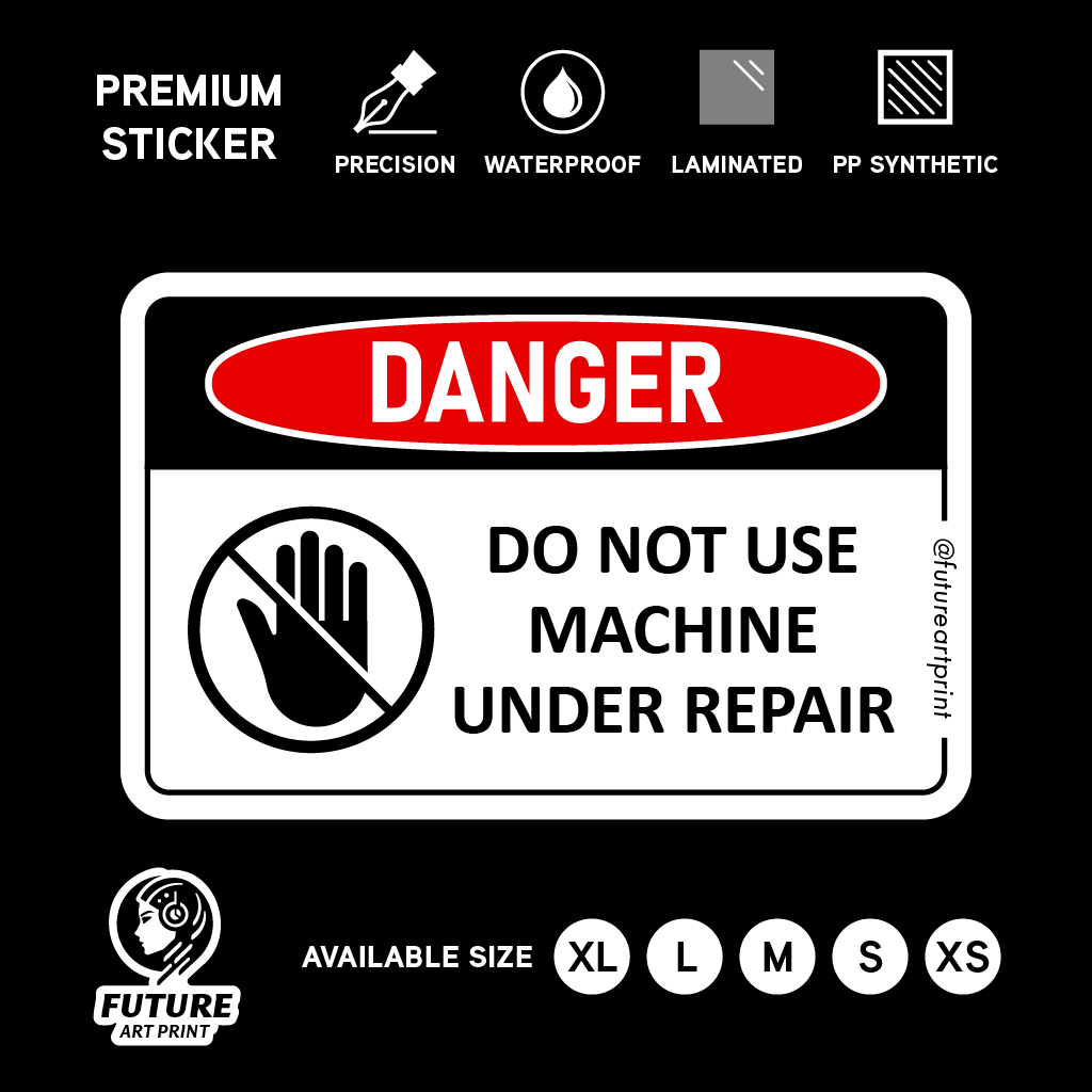 Danger Do Not Use Machine Under Repair. No Touch Machinery. Sticker Sign Safety Warning Caution ...
