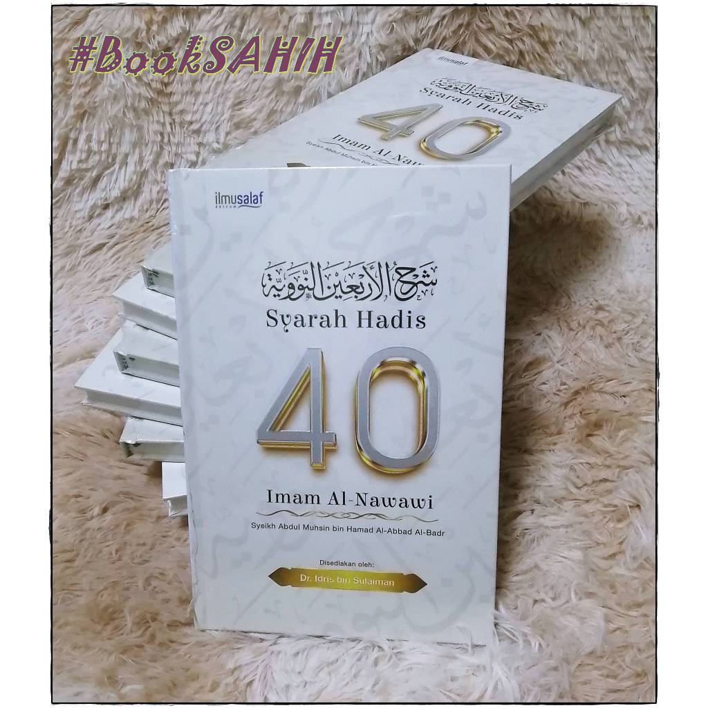 Syarah Hadis 40 Imam Al Nawawi - Abu Zakaria Muhyiddin Yahya bin Syaraf al-Nawawi al-Dimasyqi ...