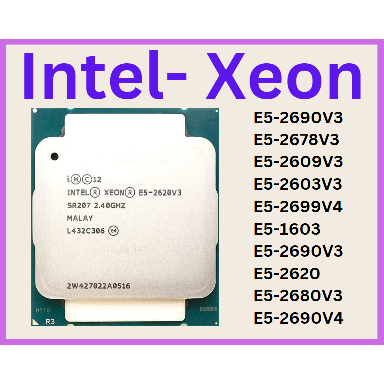 Intel Xeon CPU E5-2690V3 / E5-2678V3 / E5-2609V3 / E5-2603V3 / E5-1603 | Shopee Malaysia