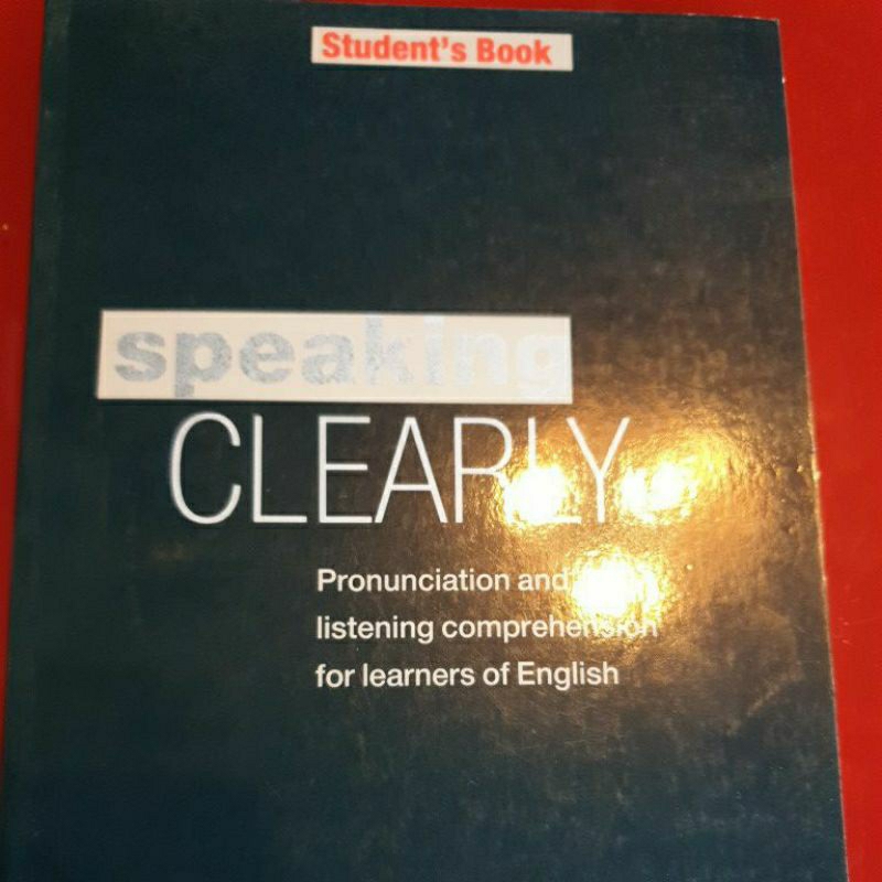 Speaking Clearly Student book : Pronunciation and Listening ...