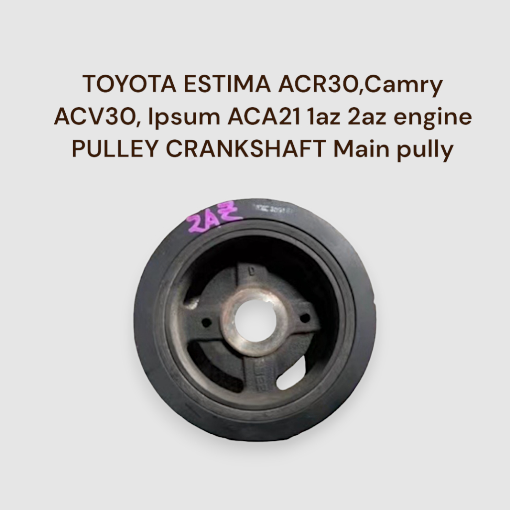 TOYOTA ESTIMA ACR30,Camry ACV30, Ipsum ACA21 1az 2az engine PULLEY ...