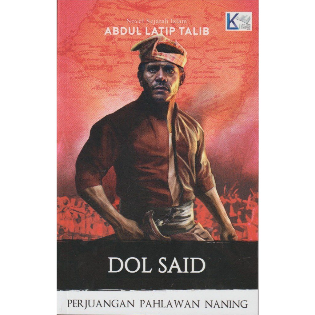 Abdul Latip Talib - Dol Said: Perjuangan Pahlawan Naning (2024) | novel sejarah melayu | buku ...