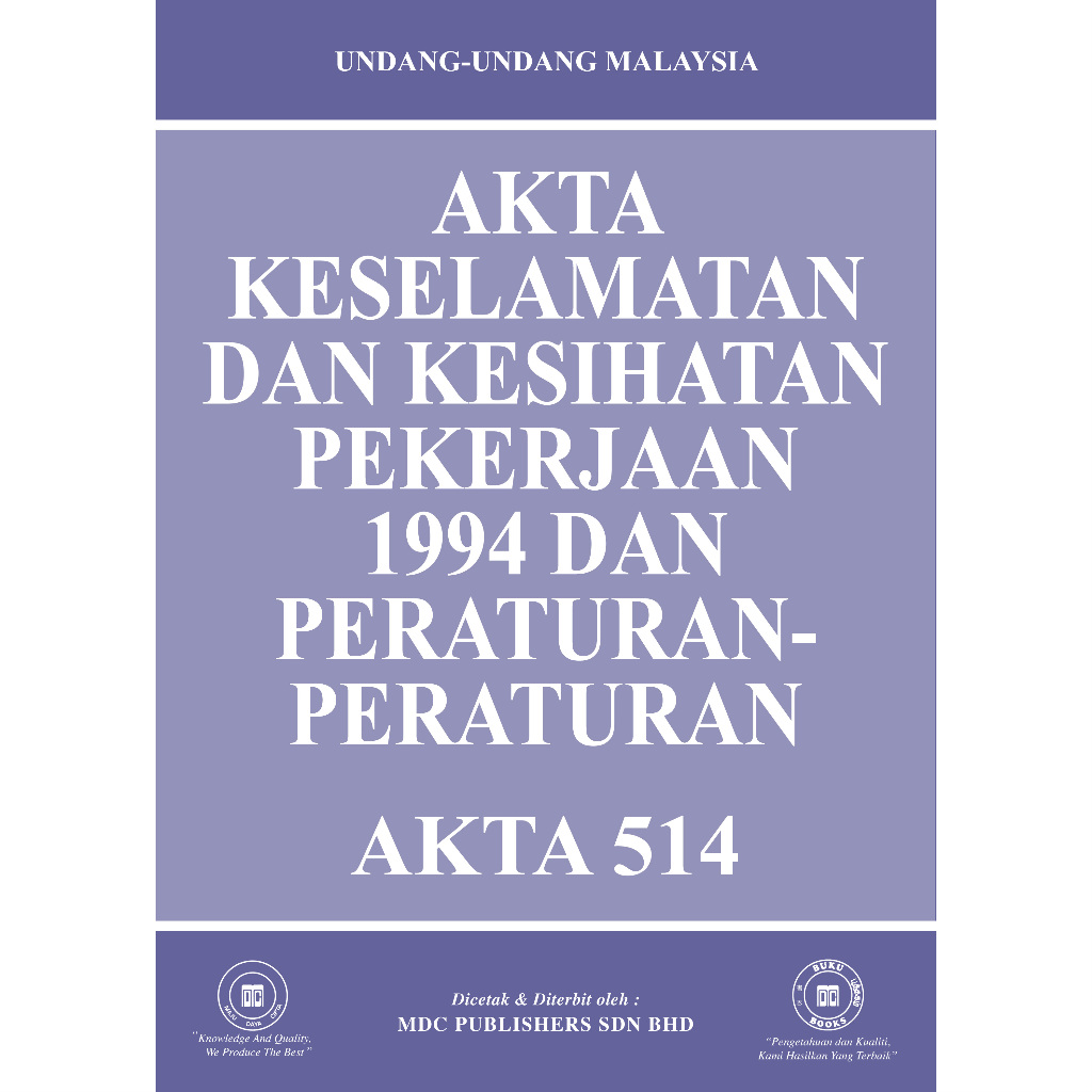 AKTA KESELAMATAN DAN KESIHATAN PEKERJAAN 1994 DAN PERATURAN-PERATURAN ...