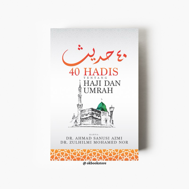 [Ready Stock] 40 Hadis Tentang Haji & Umrah oleh Dr. Ahmad Sanusi Azmi ...
