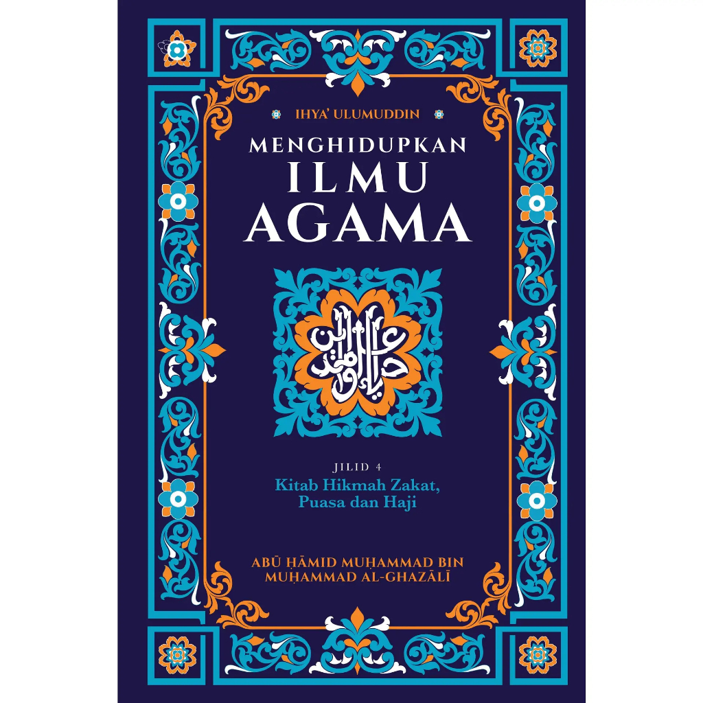 Kitab Ihya' Ulumuddin Menghidupkan Ilmu Agama (Imam Al-Ghazali): Kitab ...