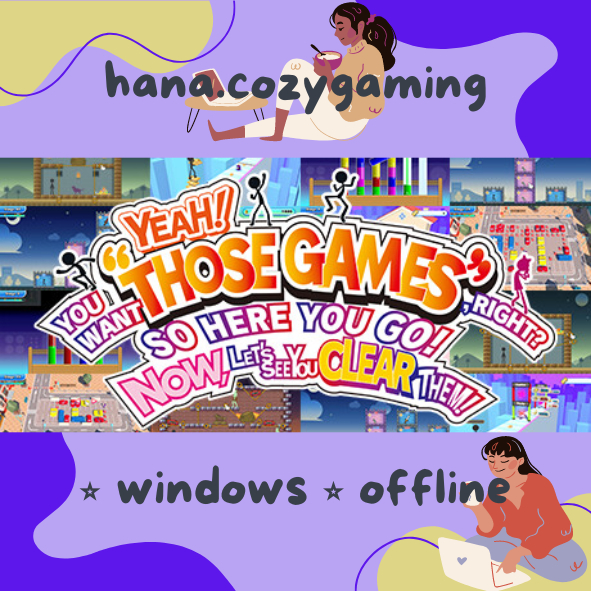 YEAH! YOU WANT "THOSE GAMES," RIGHT? SO HERE YOU GO! | Original PC Game ...