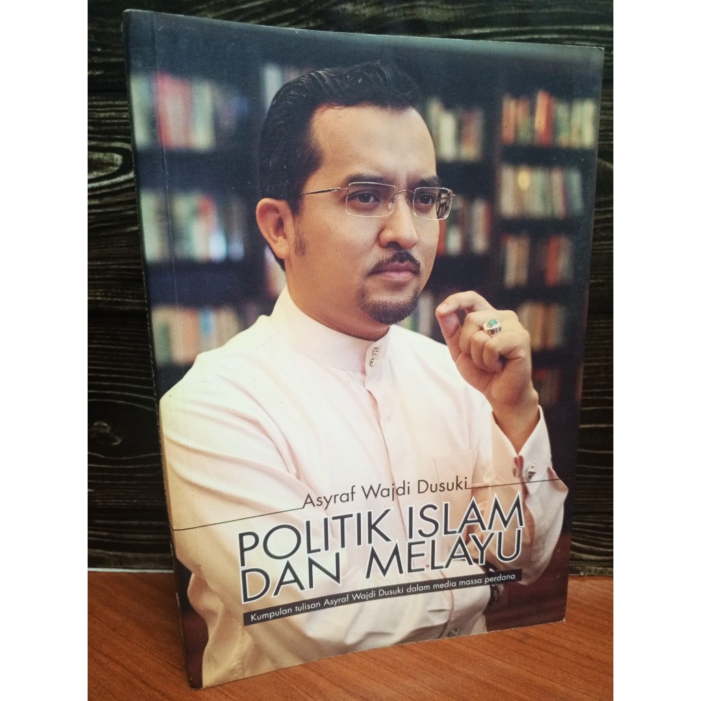 Politik Islam dan Melayu - Asyraf Wajdi Dusuki | Shopee Malaysia