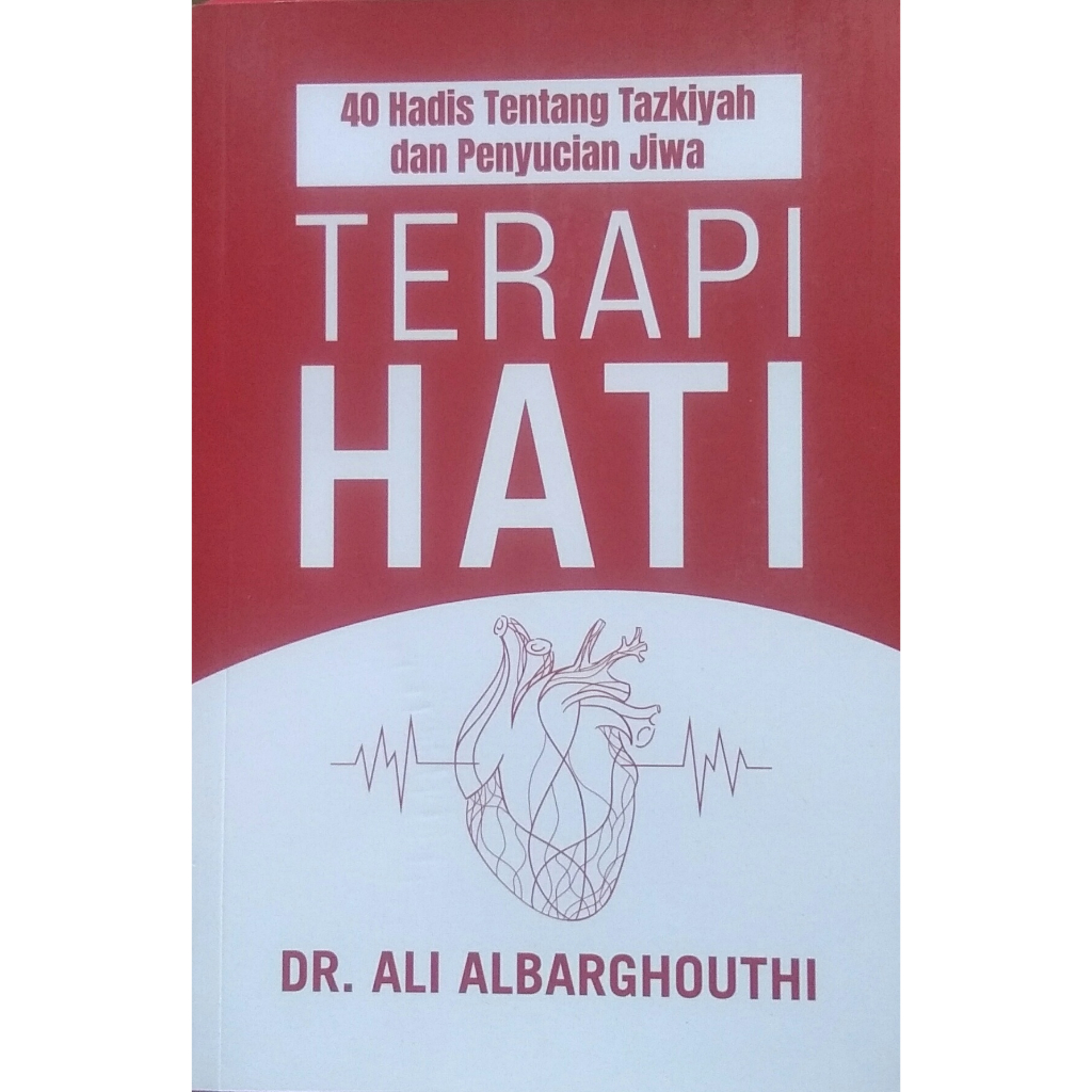 Terapi Hati: 40 Hadis Tentang Tazkiyah Dan Penyucian Jiwa - Dr Ali ...