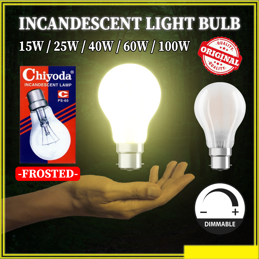 CHIYODA PS60 Incandescent Light Bulb 15W/25W/40W/60W/100W B22/E27 - Frosted | Shopee Malaysia