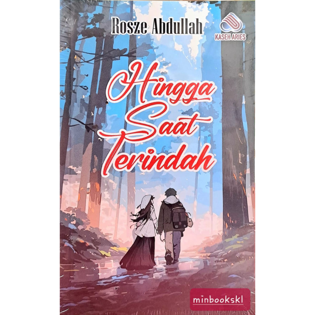 NOVEL HINGGA SAAT TERINDAH - ROSZE ABDULLAH (KASEH ARIES) | Shopee Malaysia